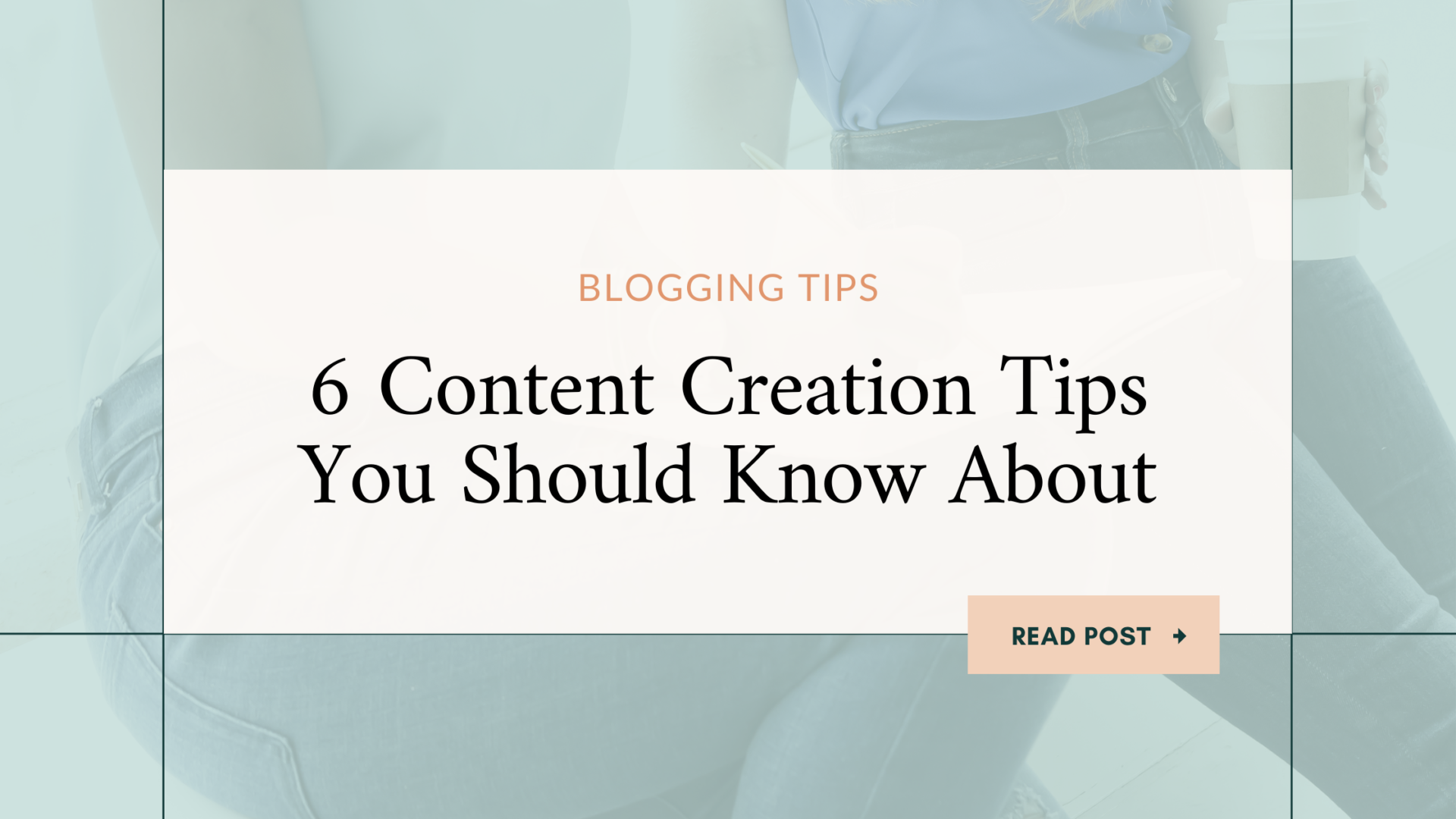 6 Proven Content Creation Tips You Should Know About - The Blogger Studio