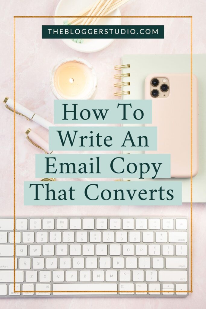 How To Write An Email Copy That Converts - The Blogger Studio