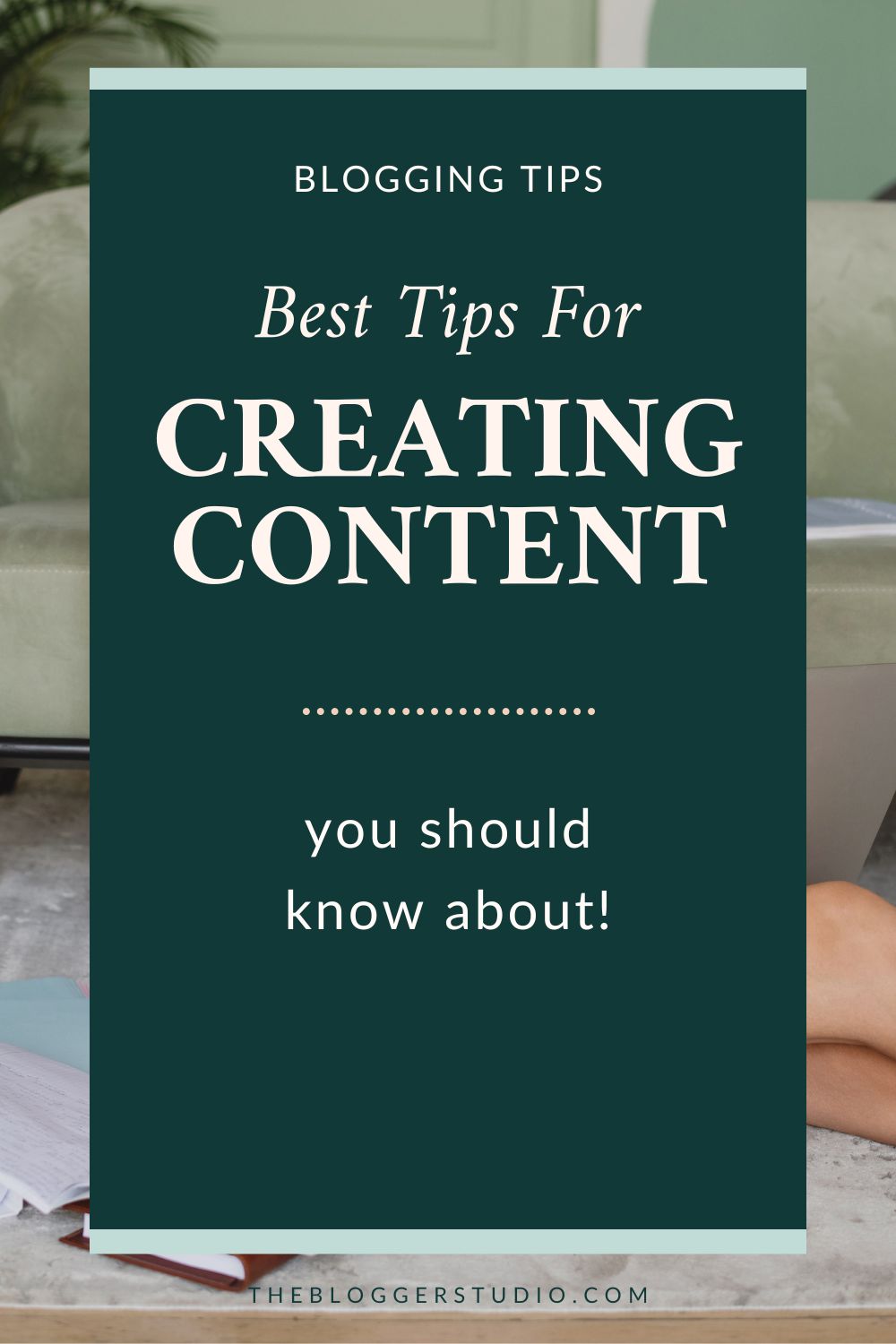 6 Proven Content Creation Tips You Should Know About - The Blogger Studio